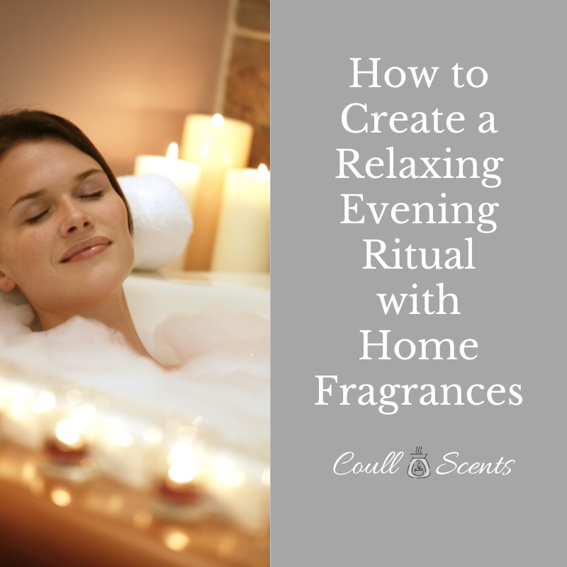 How to Create a Relaxing Evening Ritual with Home Fragrances - Coull Scents